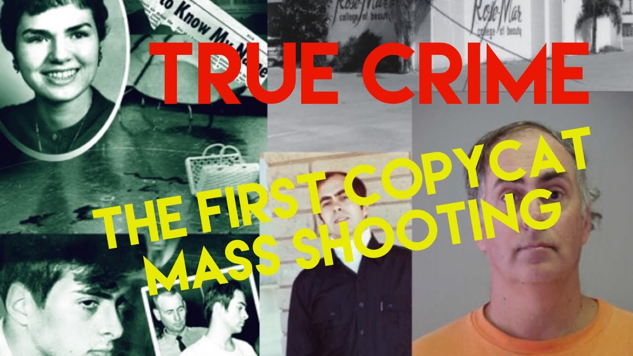True Crime: FIRST Copycat Mass Killer Location |Rose Mar College of ...