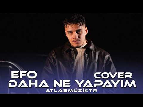 Efo – Daha Ne Yapayım | Cover | Atlas Müzik TR