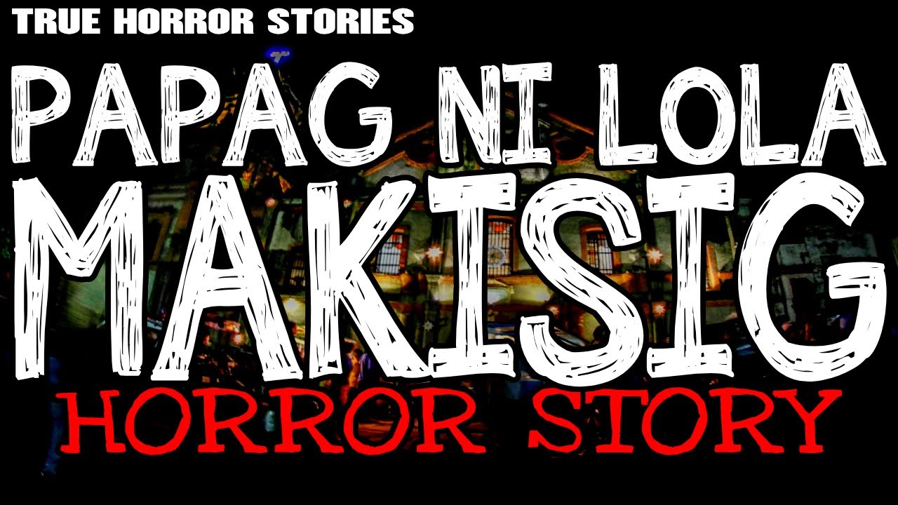 MAKISIG : TRUE HORROR STORIES | TAGALOG HORROR STORIES - YouTube