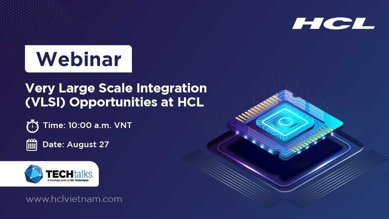 HCL Vietnam Tech Talks Series - Very Large Scale Integration (VLSI ...