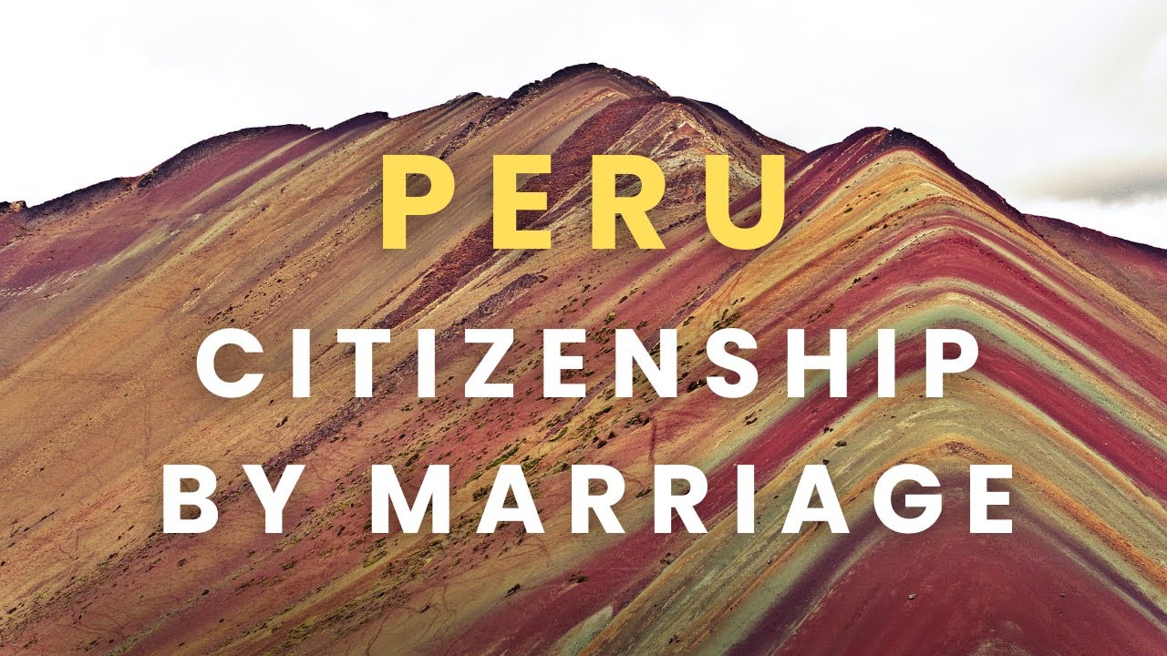 Married to a Peruvian? Peru Citizenship by Marriage Explained for 2025 ...