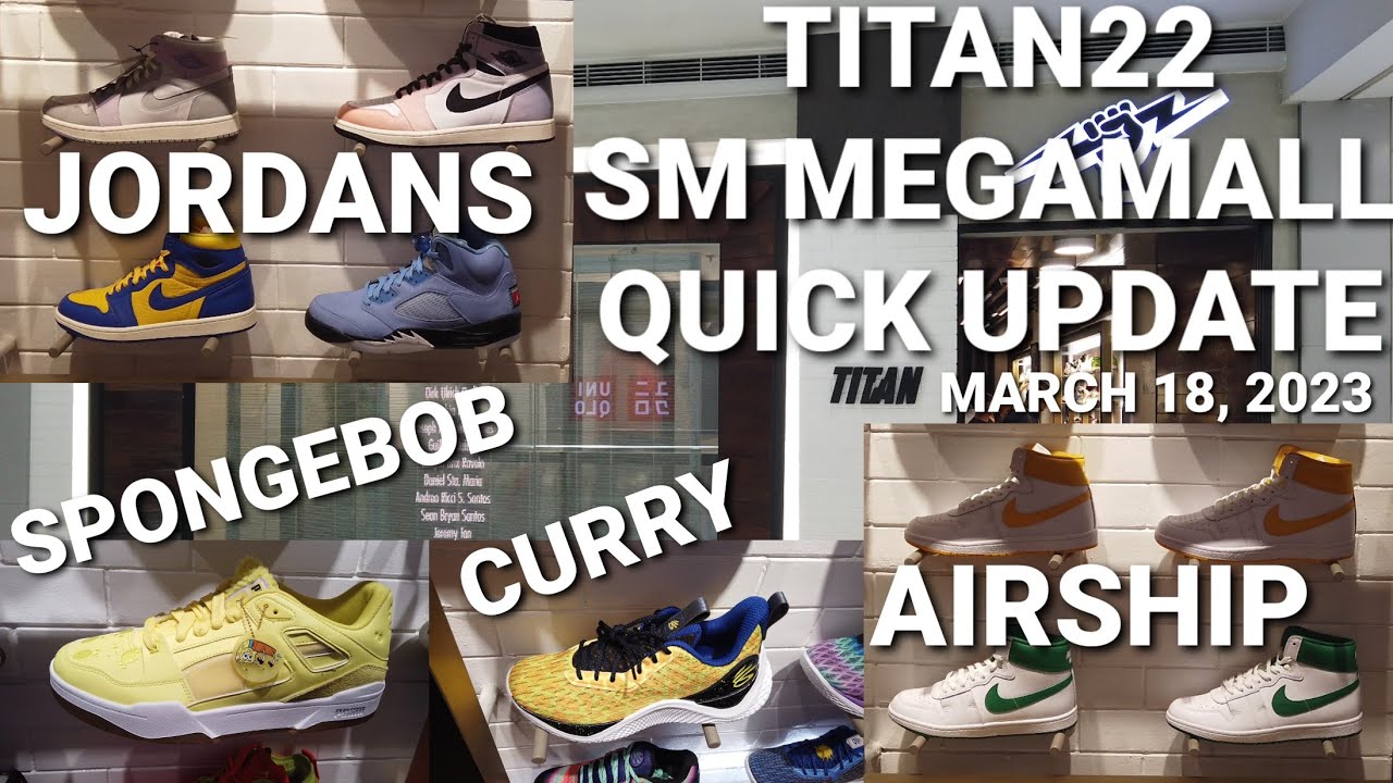 Titan 22 SM Megamall Fashion Hall Quick Update | Jordan | Puma ...