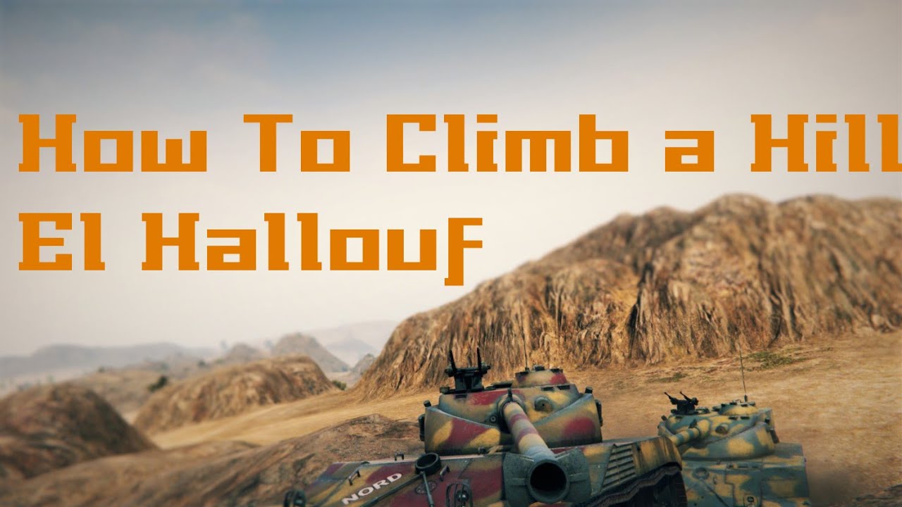 World of Tanks - El Halluf - How to Climb a Hill - #1 - YouTube