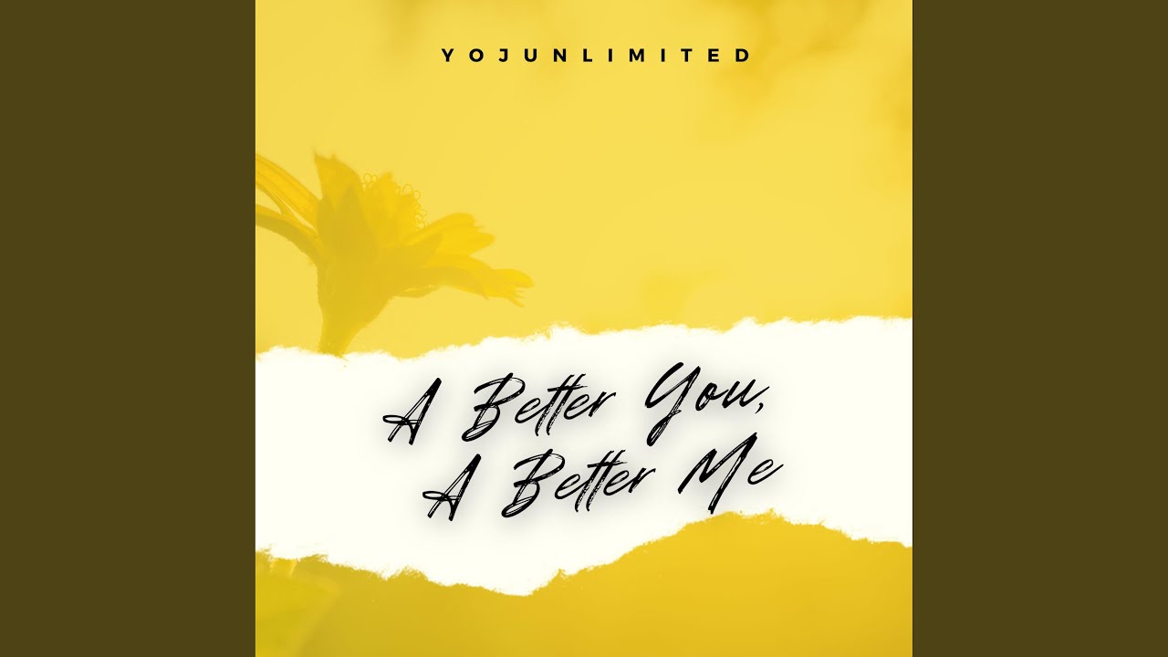 A Better You, A Better Me - YouTube
