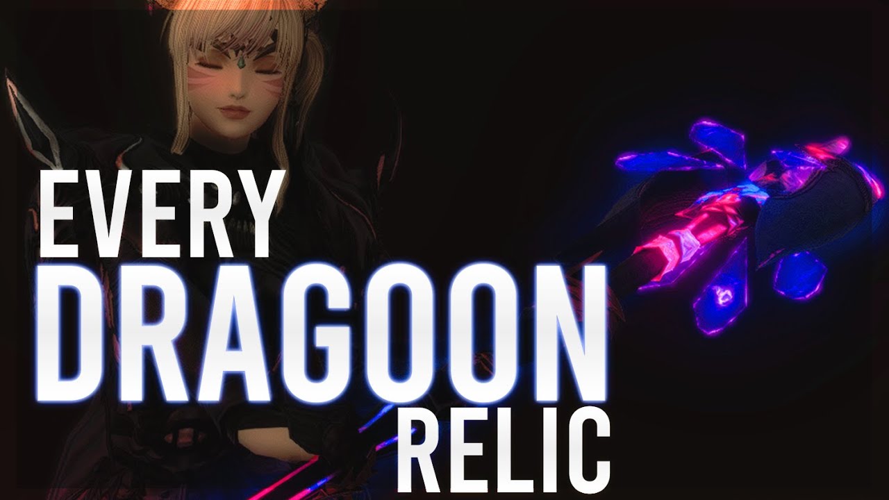 Every Dragoon Relic Weapon! ARR - SHB | FFXIV Relic Showcase | FFXIV ...