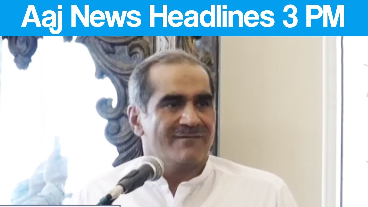 Aaj News Headlines - 03:00 PM - 2 July 2017 | Aaj News - YouTube