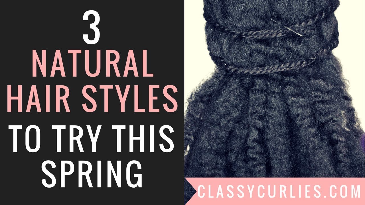 3 Natural Hair Styles to Try This Spring - YouTube