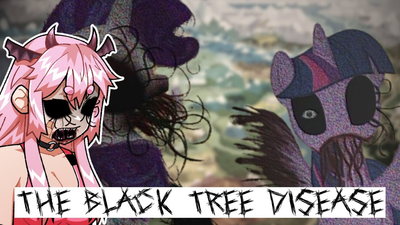 Diving into MLP Horror: The Black Tree Disease (New Updates) - YouTube