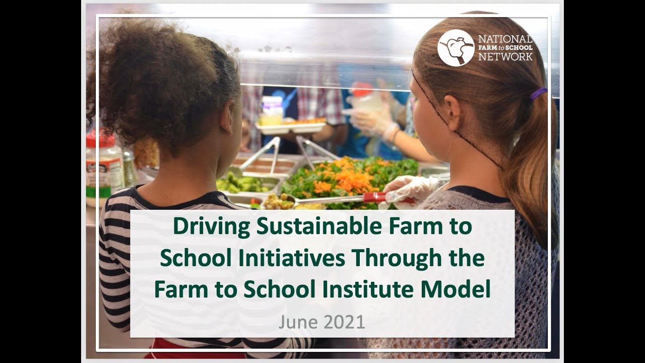 Recording: Driving Sustainable Farm to School Initiatives Through the ...