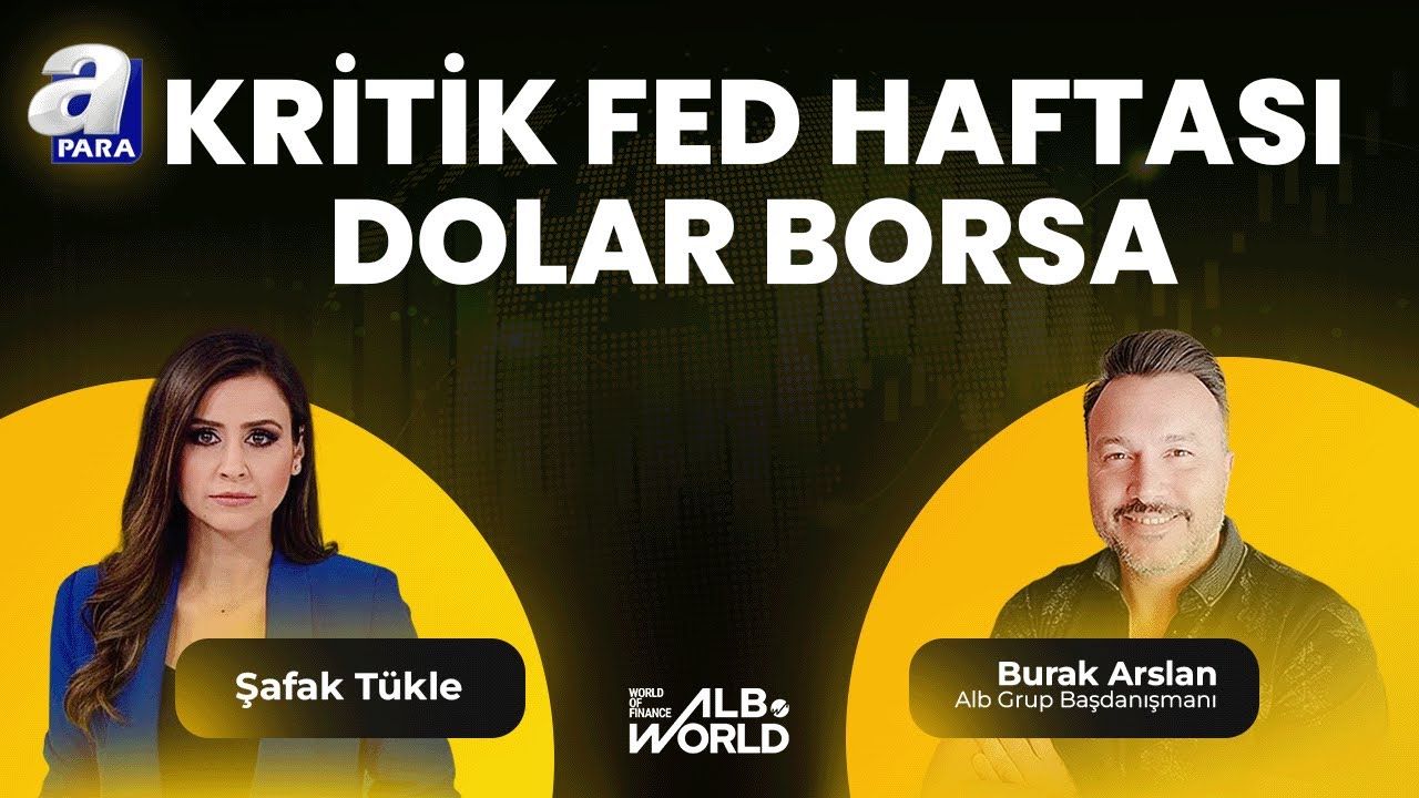 Kritik Fed Haftası Dolar Borsa I Burak Arslan - APara Seans Öncesi - YouTube