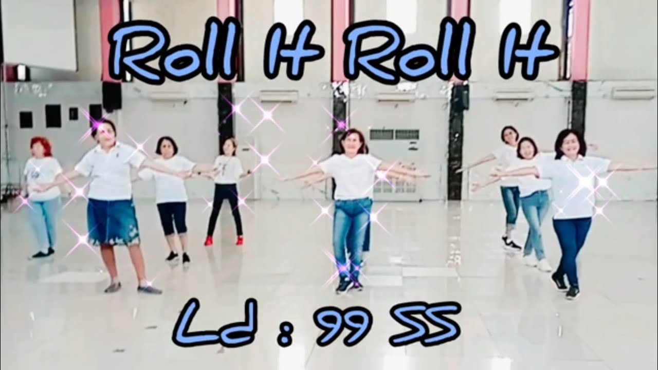 ROLL IT ROLL IT - Line Dance Chor & MUSIC GJS Demo by : LD 99 SS - YouTube
