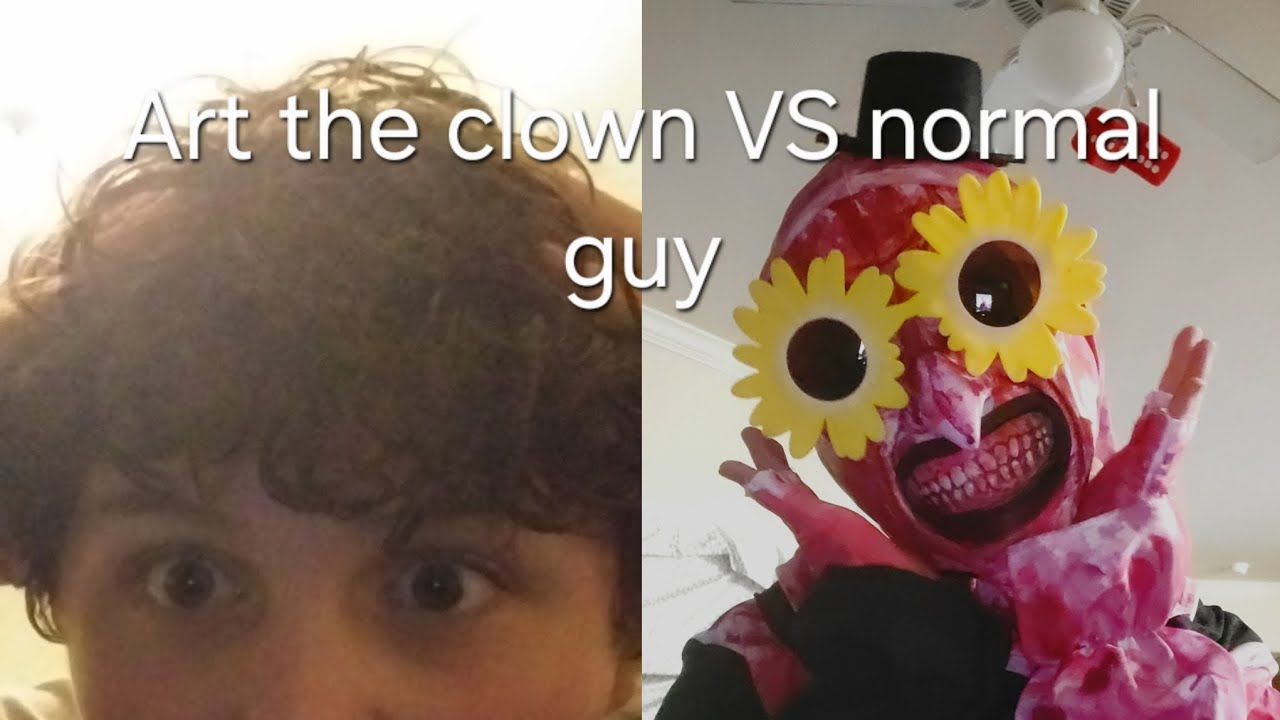 Art the clown VS normal guy - YouTube