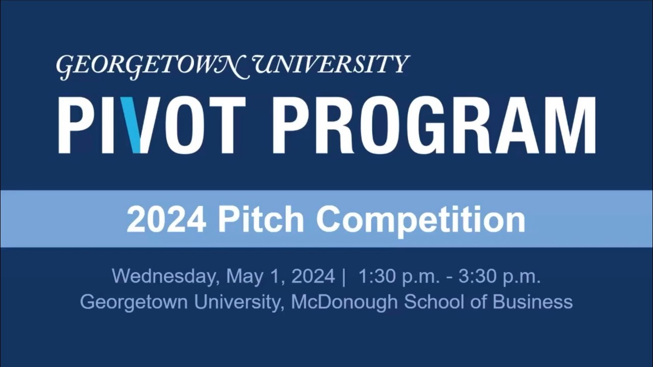 Georgetown Pivot Program Pitch Competition 2024 - YouTube