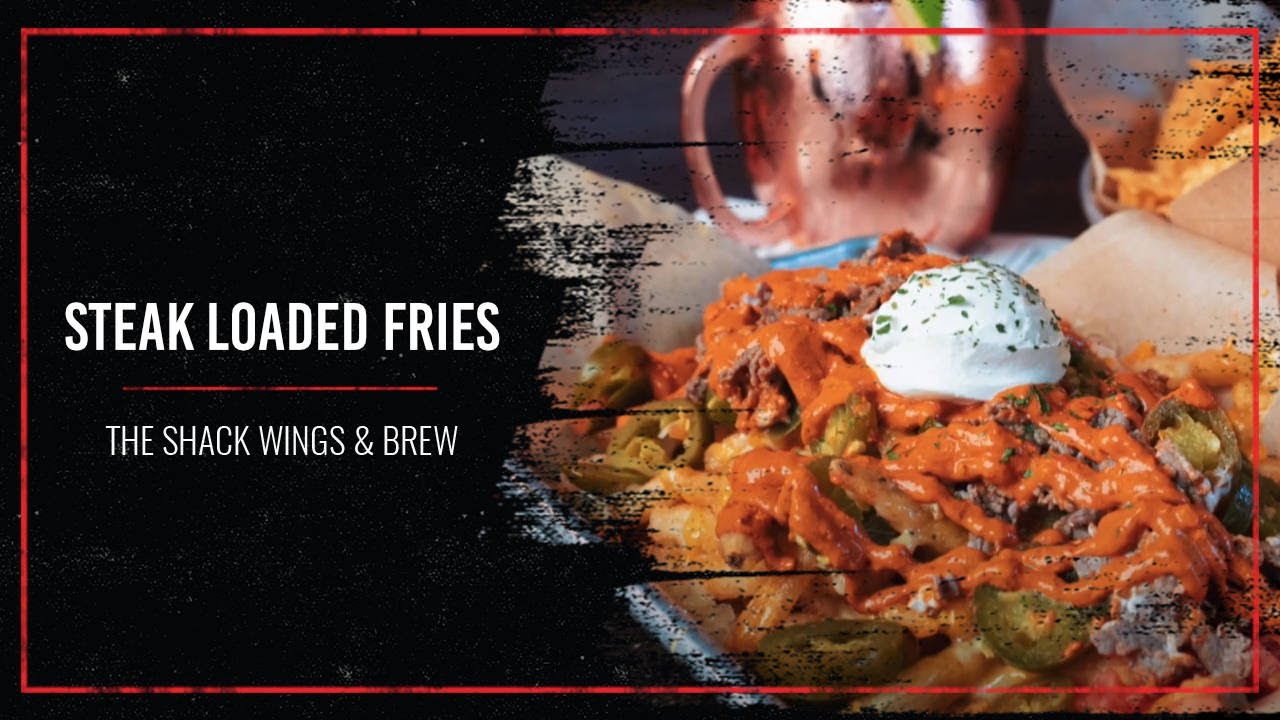 Steak Loaded Fries | The Shack Wings & Brews | El Paso, TX - YouTube
