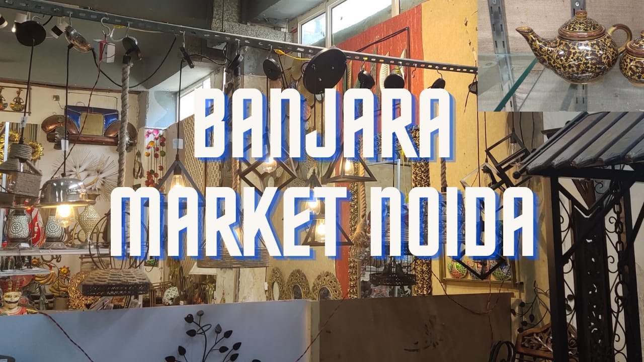 Banjara Market || Noida Tour -Part 2 ||Home Decor Collection 2021 ...