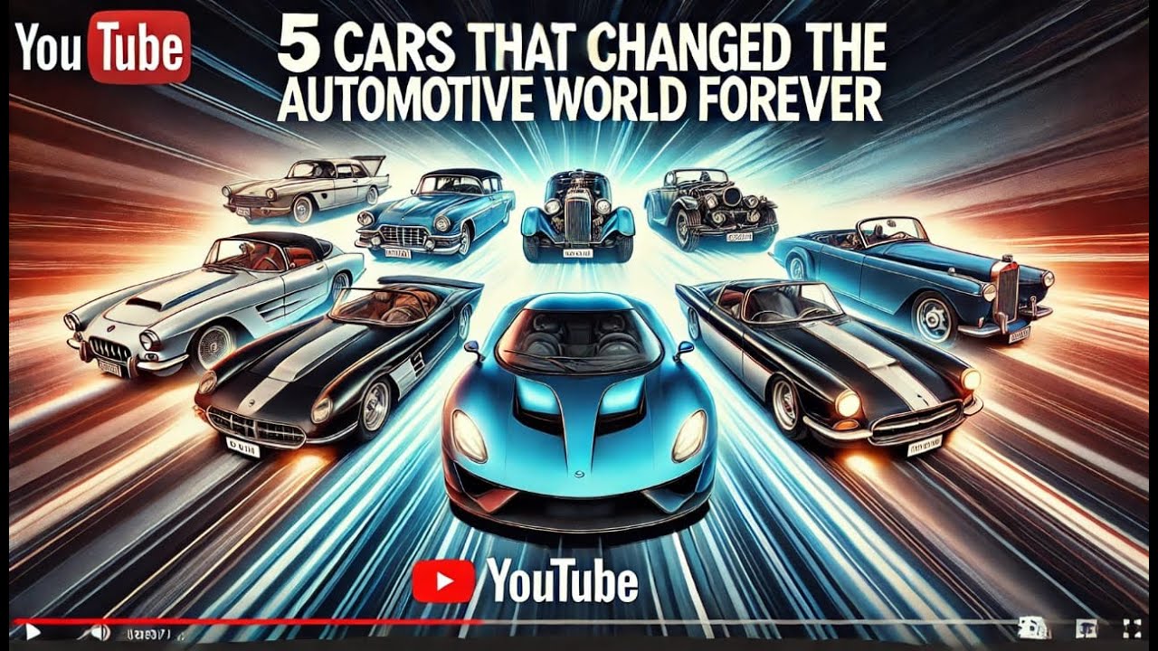 5 Cars That Changed the Automotive World Forever - YouTube