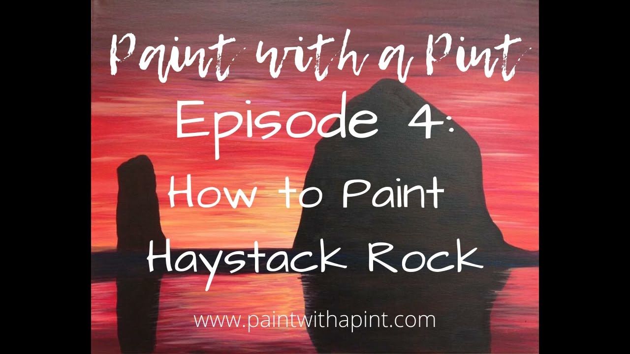 Paint with a Pint Episode 4: How to Paint Haystack Rock - YouTube