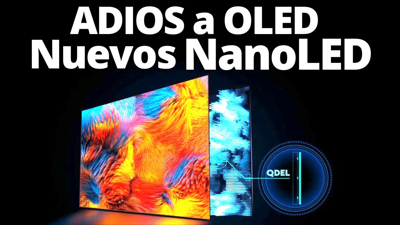NanoLED o QD-EL, la tecnología que reemplazará a los TV OLED!😱 - YouTube