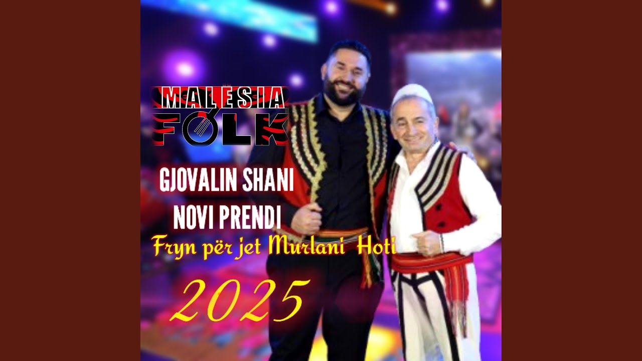 Gjovalin Shani & Novi Prendi-Fryn për Jet Murlani i Hotit - YouTube