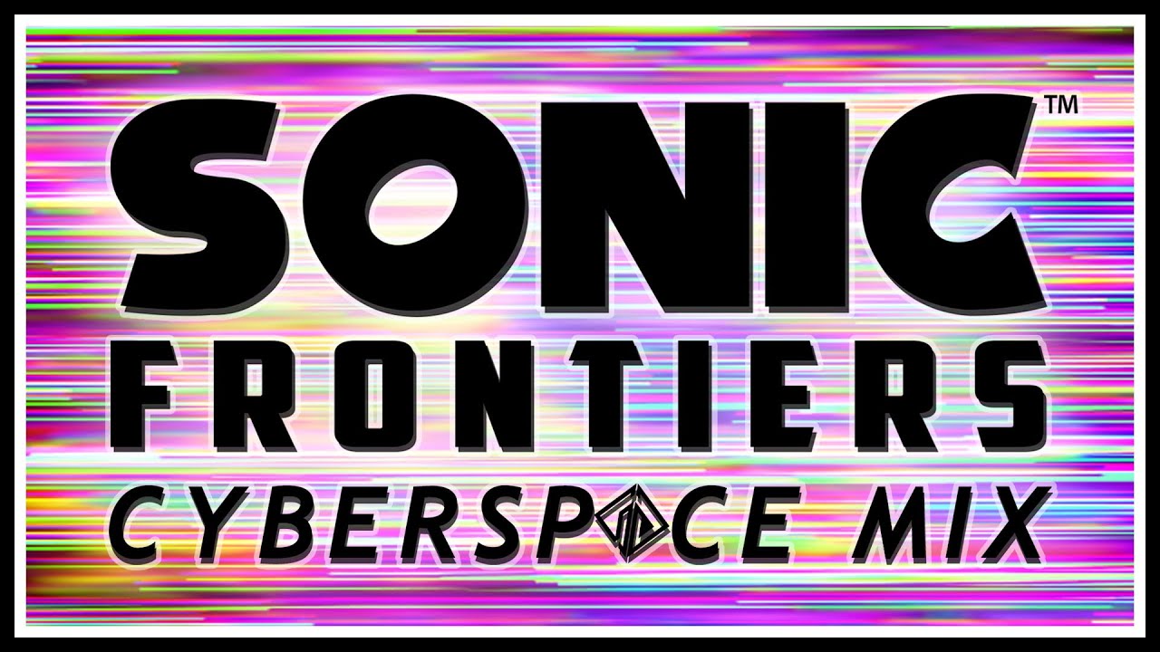 Cyberspace Mix】 | SONIC FRONTIERS - YouTube