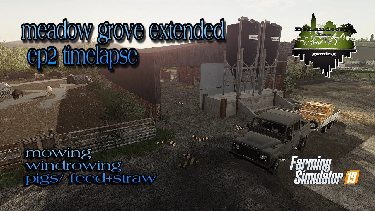 MEADOW GROVE EXTENDED EP2 TIMELAPSE PIGS FS19 FARMING SIMULATOR 19 FS22 ...