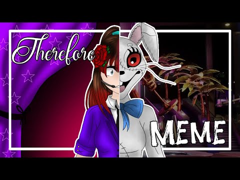 ❖ || Therefore Meme || FNAF VR/SB + Art || Vanny || M!AU || ❖