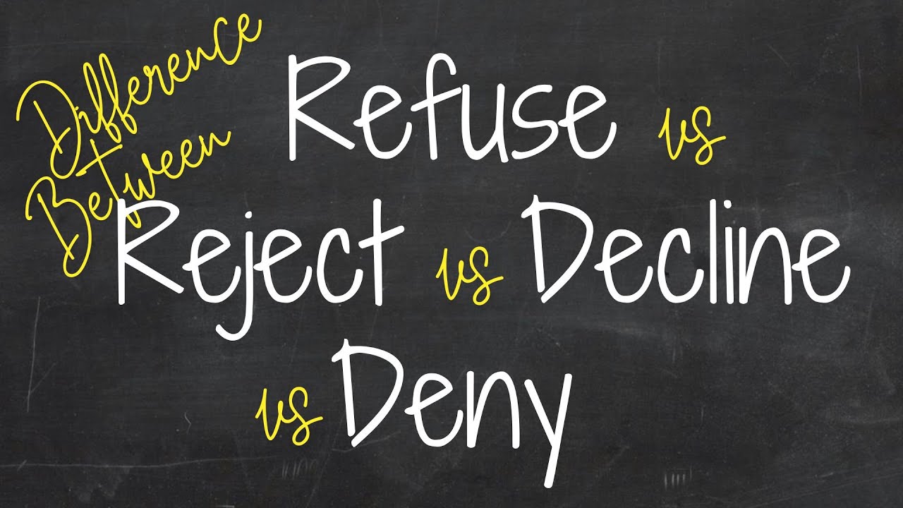 Refuse Reject Decline Deny refuse-reject-decline-deny