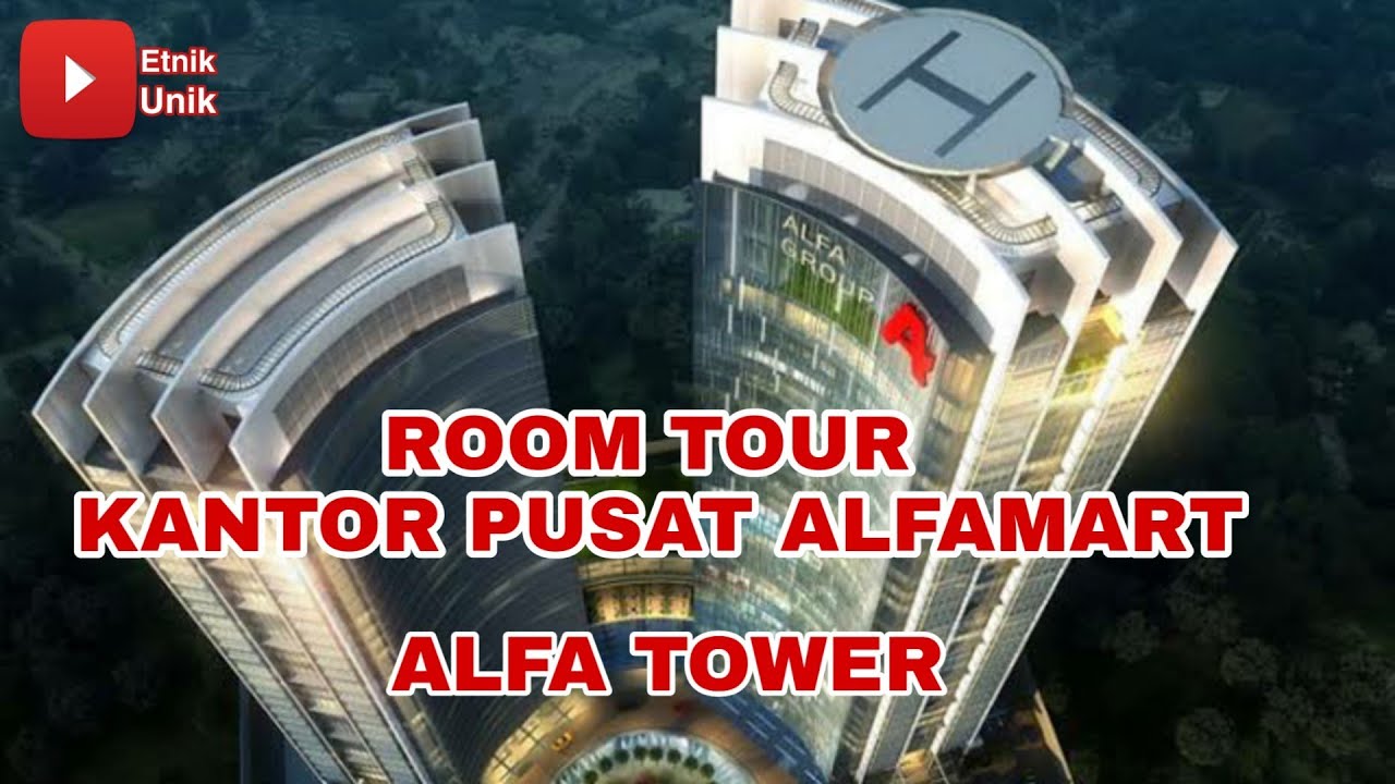 ROOM TOUR KANTOR PUSAT ALFAMART - ALFA TOWER - YouTube