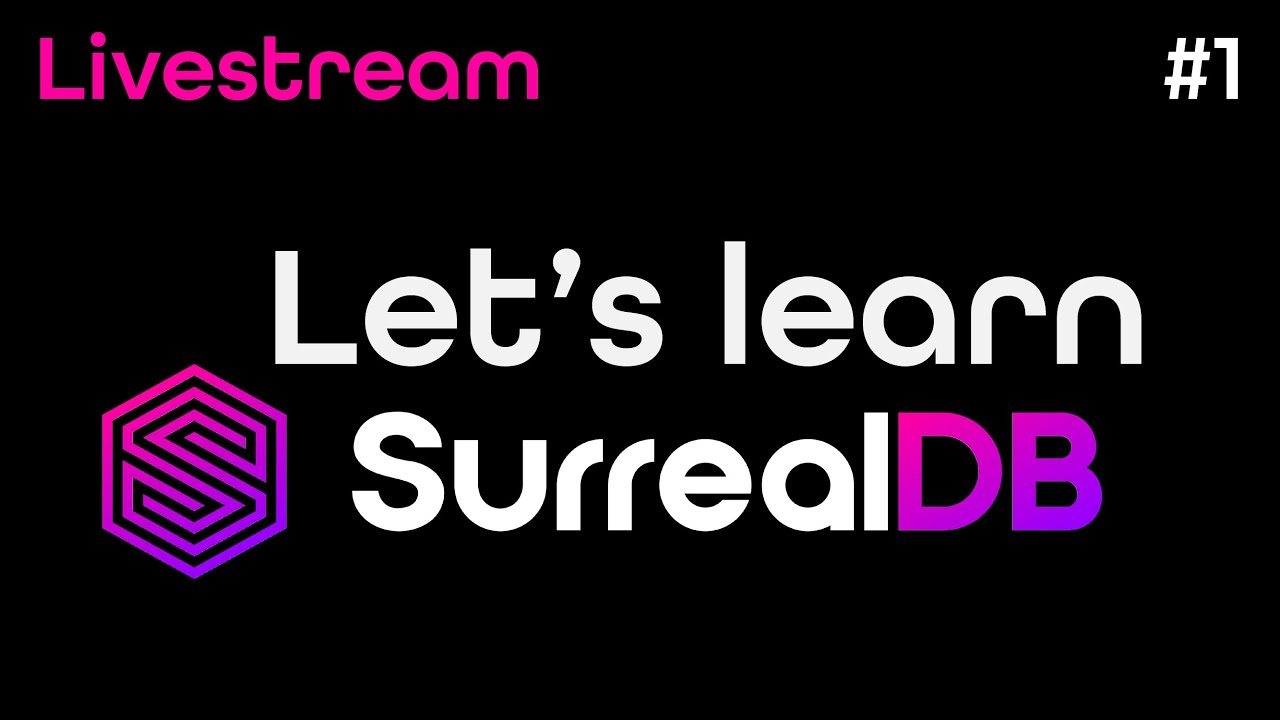 Let's learn SurrealDB 🔴 SurrealDB Live - YouTube