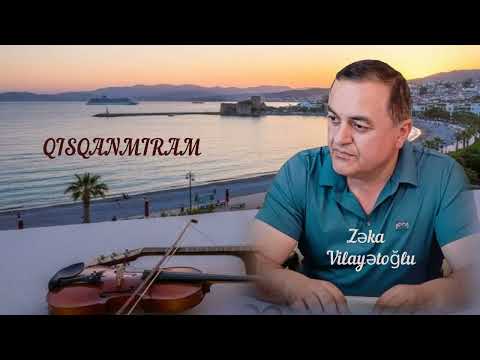 Qısqanmıram _ Zəka Vilayətoğlu