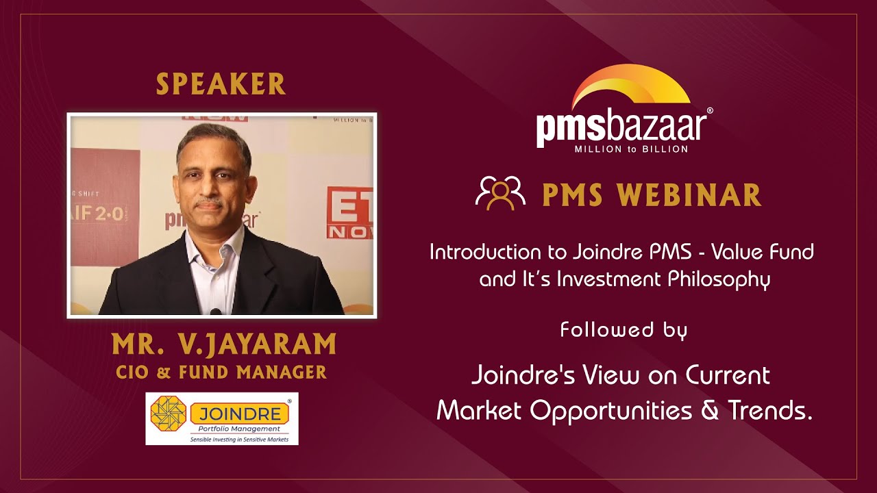 Mr. V Jayaram – Talks on Joindre PMS – Value Fund - Investment ...