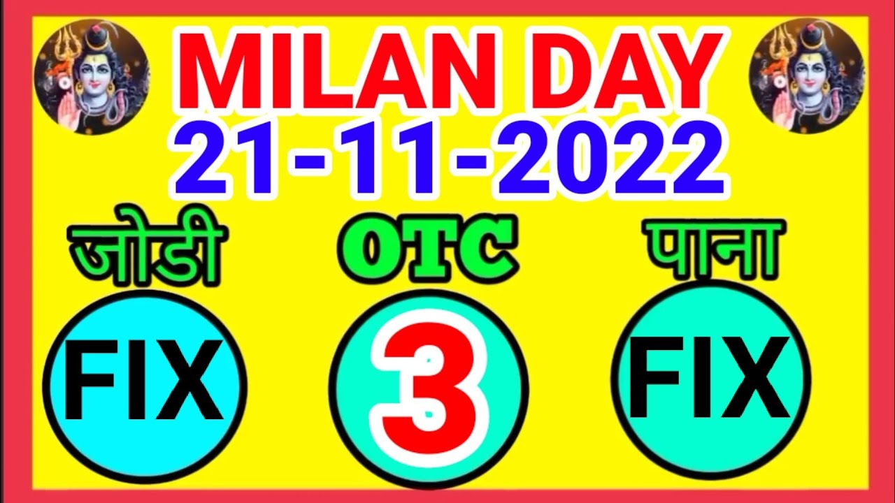 MILAN DAY TODAY 21/11/2022 KA FIX SINGLE OPEN PENAL JODI FIX GAME CHART ...