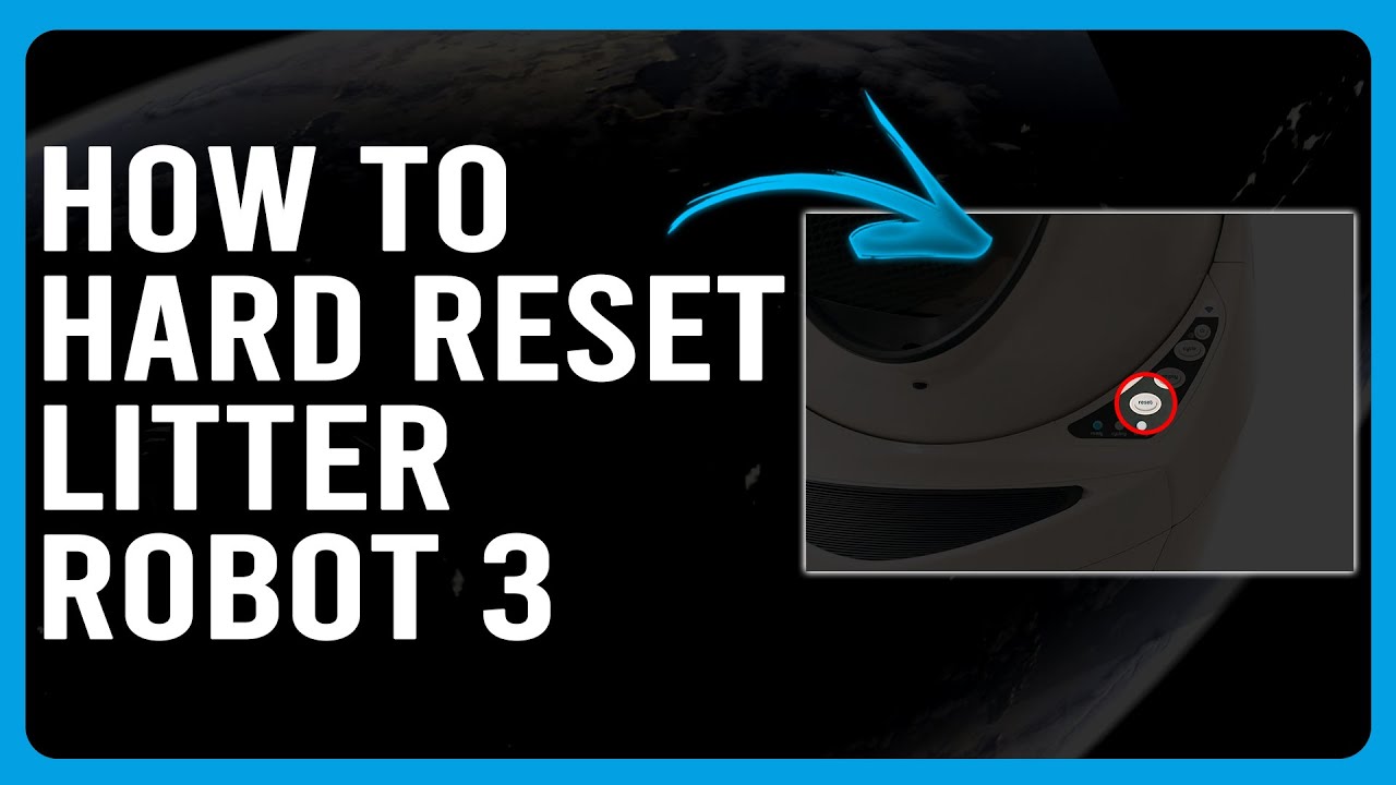 How To Hard Reset Litter Robot 3 (How To Do Factory Reset Litter Robot ...