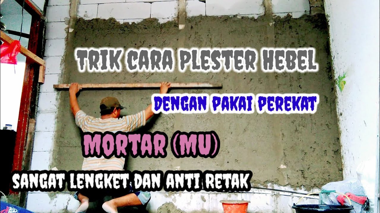 Trik cara Plester Hebel Pakai Semen Pasir dengan pakai Perekat mortar ...