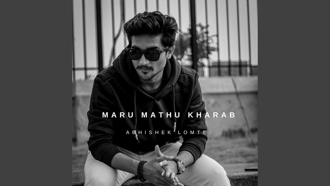 Maru Mathu Kharab - YouTube