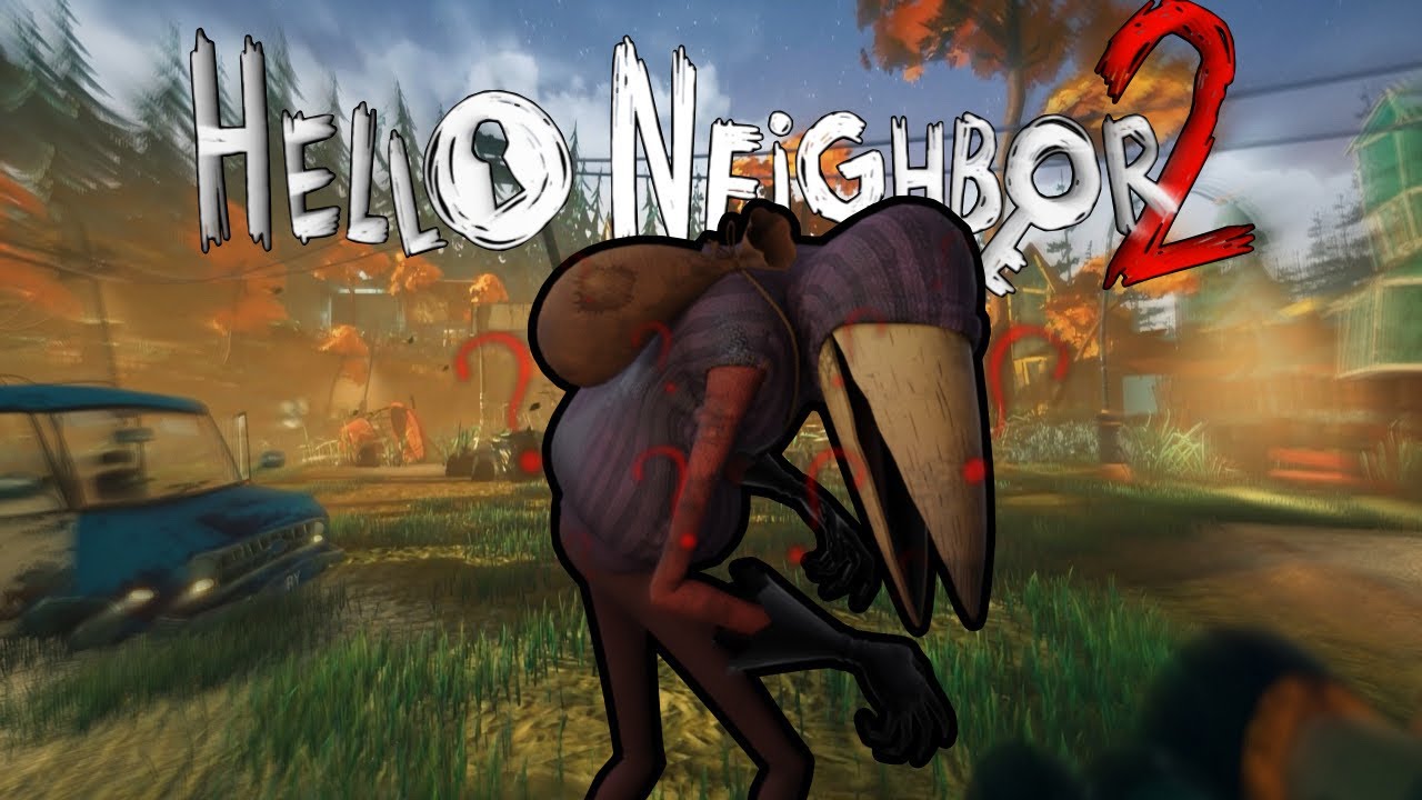 WHAT IS THAT BIRD THING?!? | HELLO NEIGHBOR 2 Alpha - YouTube