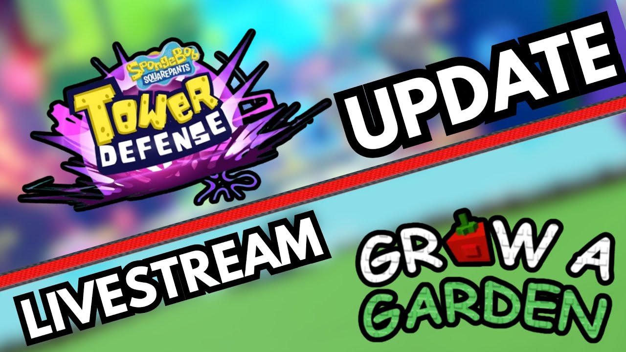 SPONGEBOB TD & Grow A Garden UPDATE STREAM! - YouTube