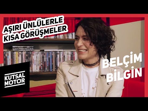 Belçim Bilgin | Aşırı Ünlülerle Kısa Görüşmeler #13