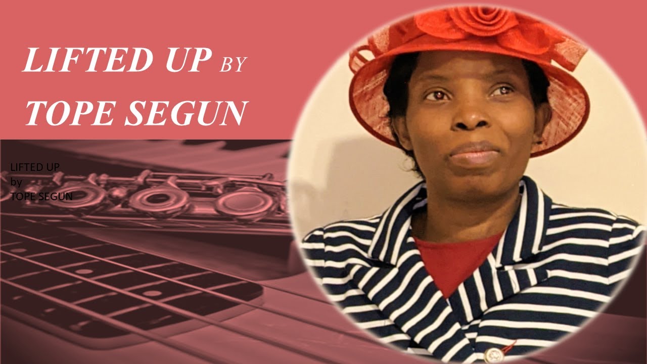 LIFTED UP by Temitope Segun - YouTube