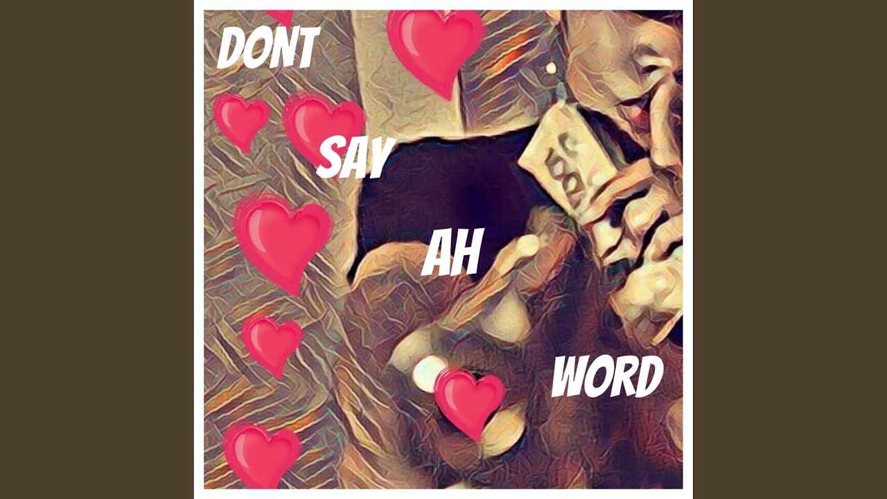 Don't say ah word - YouTube