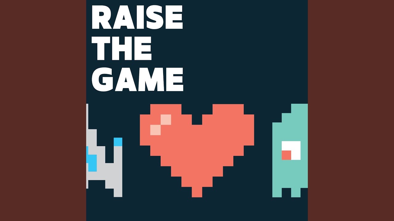 Raise the Game - YouTube
