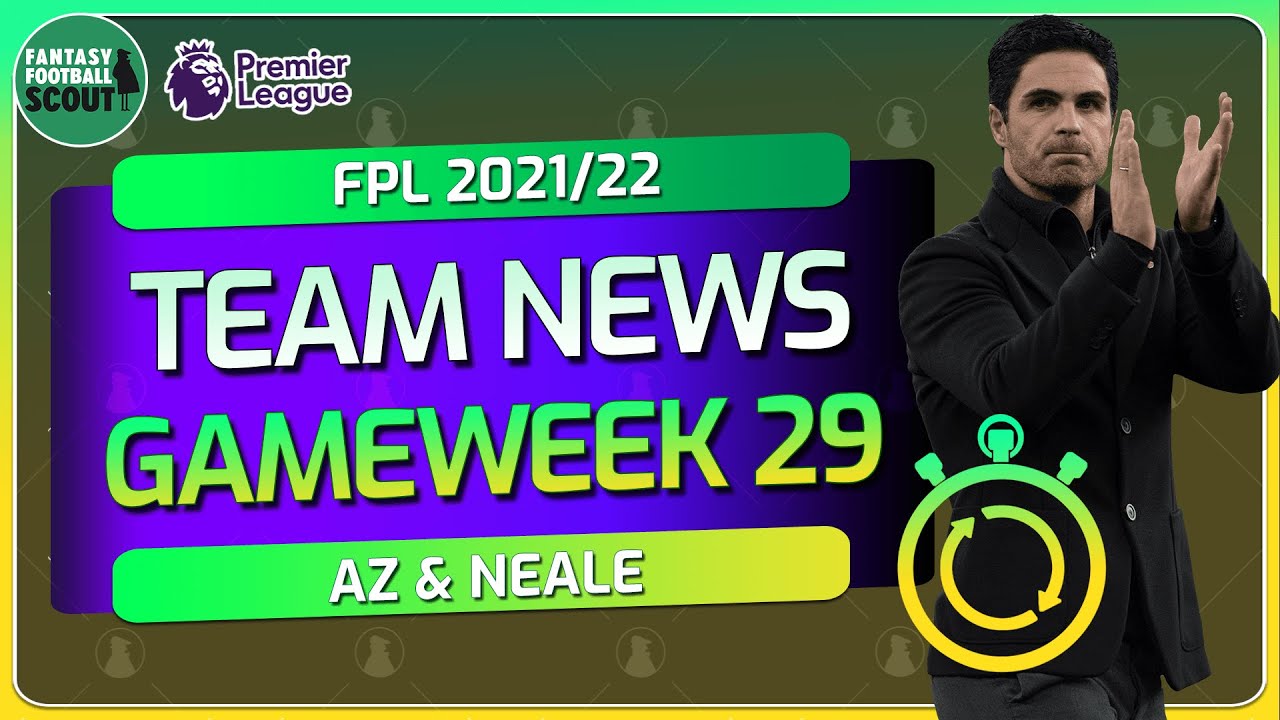 Team News Gameweek 29 (GW29) | FPL 2021/22 - YouTube