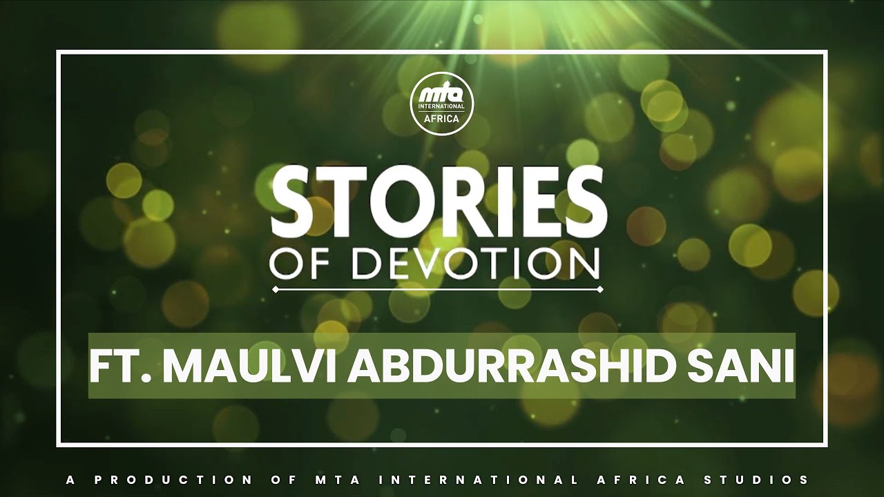 Stories of Devotion | Maulvi Abdurrashid Sani - YouTube