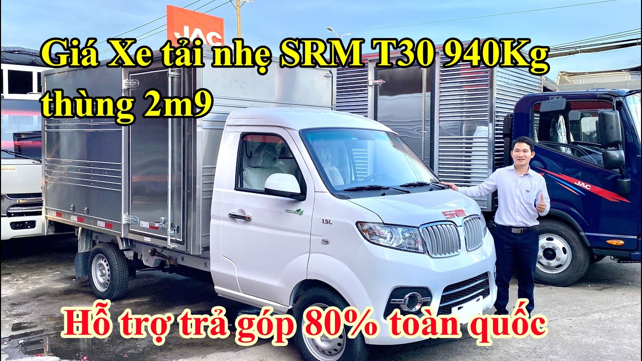 Báo giá Xe tải nhẹ SRM T30 940Kg Thùng 2m9, Mẫu Mới Full Option, Bảo ...