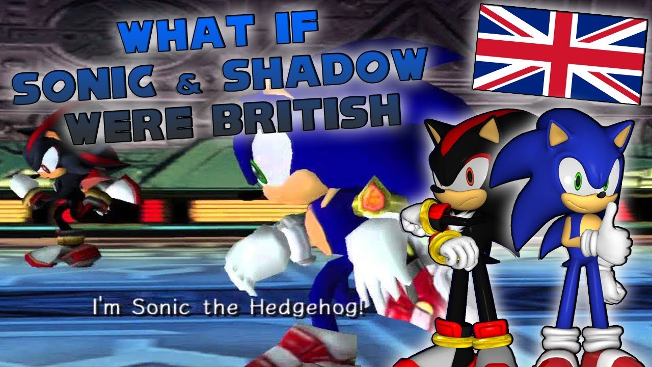 What if Sonic and Shadow were British (Sonic Dub) - YouTube