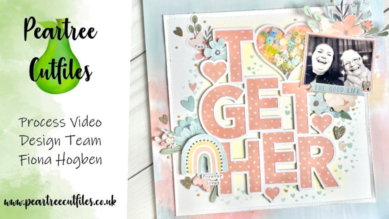 Together Peartree Cutfiles Dt Scrapbook Process Youtube