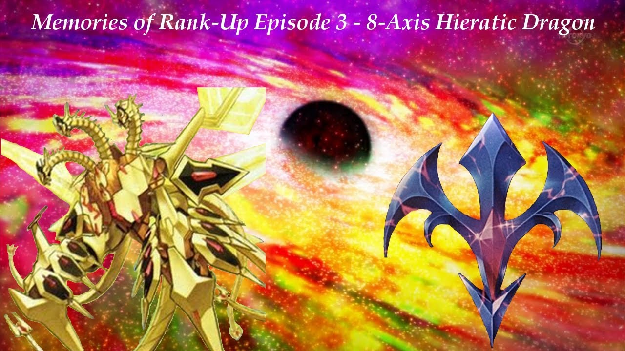 Memories of Rank-Up Episode 3 - 8-Axis Hieratic Dragon - YouTube