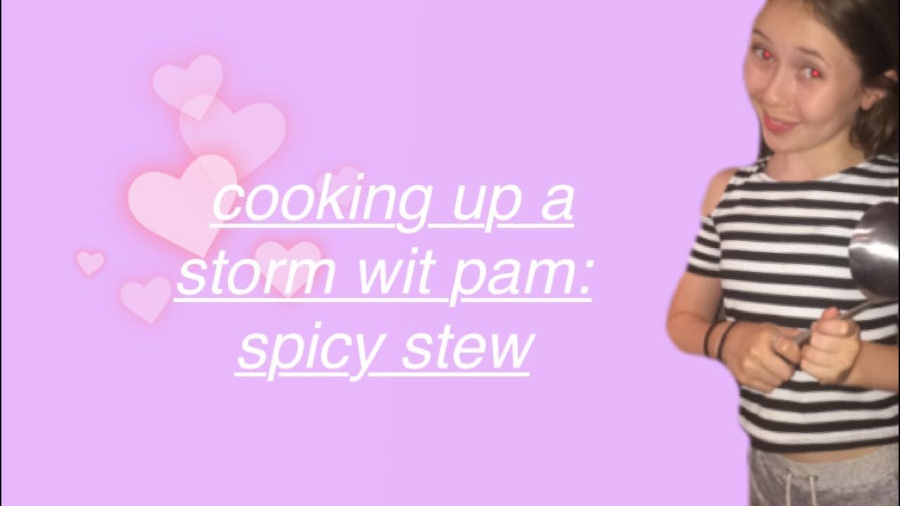 cookin up a storm wit pam: spicy stew - YouTube