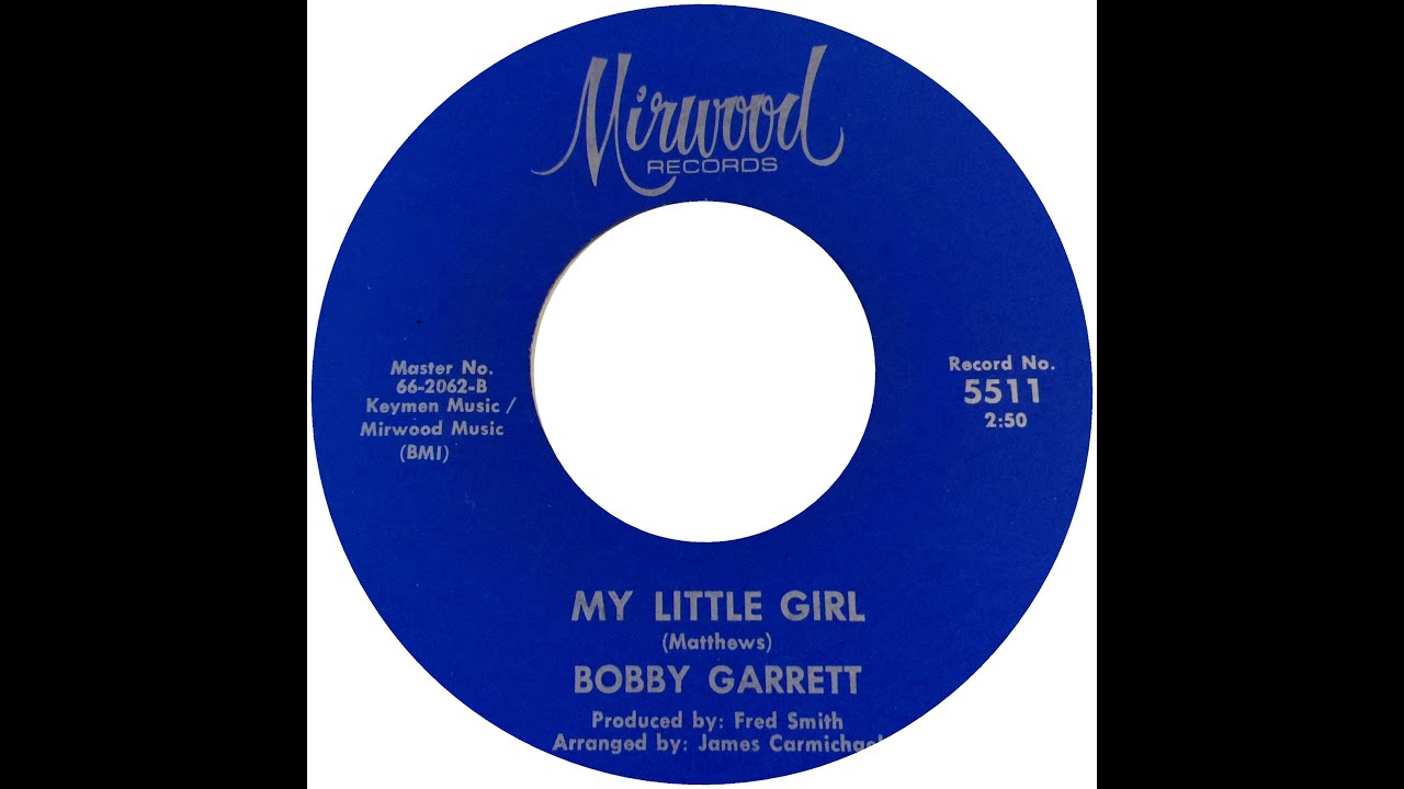 BOBBY GARRETT & GROUP MY LITTLE GIRL - YouTube
