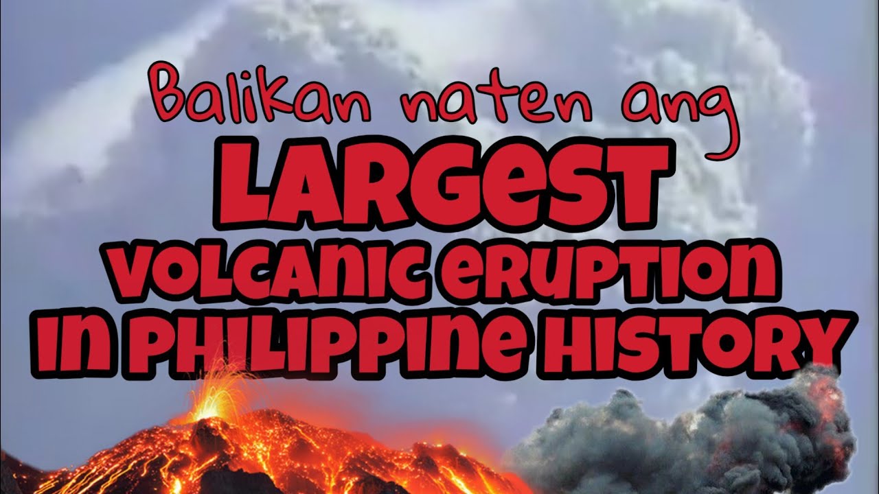 PINAKAMALAKING VOLCANIC ERUPTION SA PILIPINAS!!! THROWBACK - YouTube